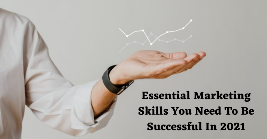 50 Most Essential Marketing Skills Need To Be Successful
