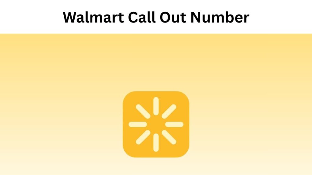 Walmart Call Out Number: How to Call in Sick at Walmart