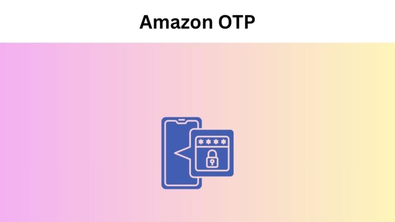 What is Amazon OTP (One-Time-Password Text) - Full Guide